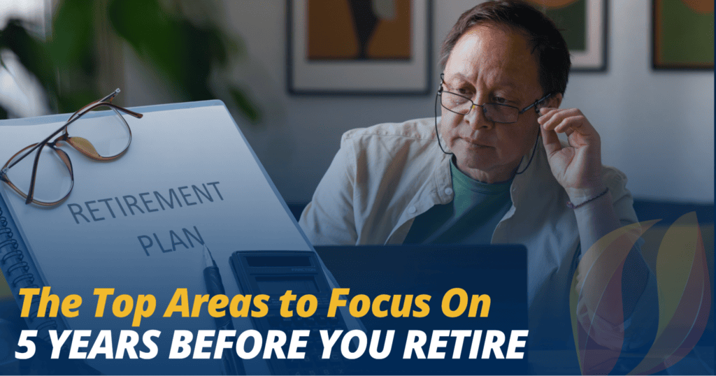 The Top Areas to Focus On 5 Years Before You Retire - Physician on FIRE